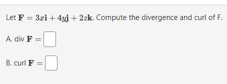 Solved Compute the divergence and curl of F. | Chegg.com