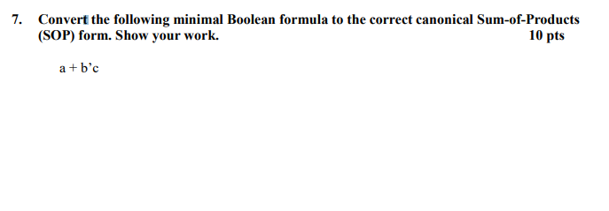 Solved 7. Convert the following minimal Boolean formula to | Chegg.com