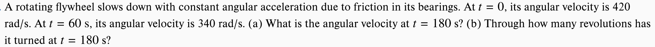 Solved - A rotating flywheel slows down with constant | Chegg.com