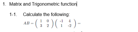 Solved 1. Matrix and Trigonometric function 1-1. Calculate | Chegg.com