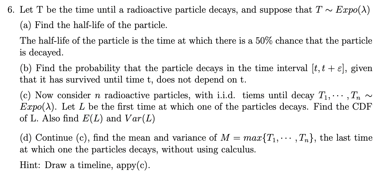 Solved 6. Let T be the time until a radioactive particle | Chegg.com