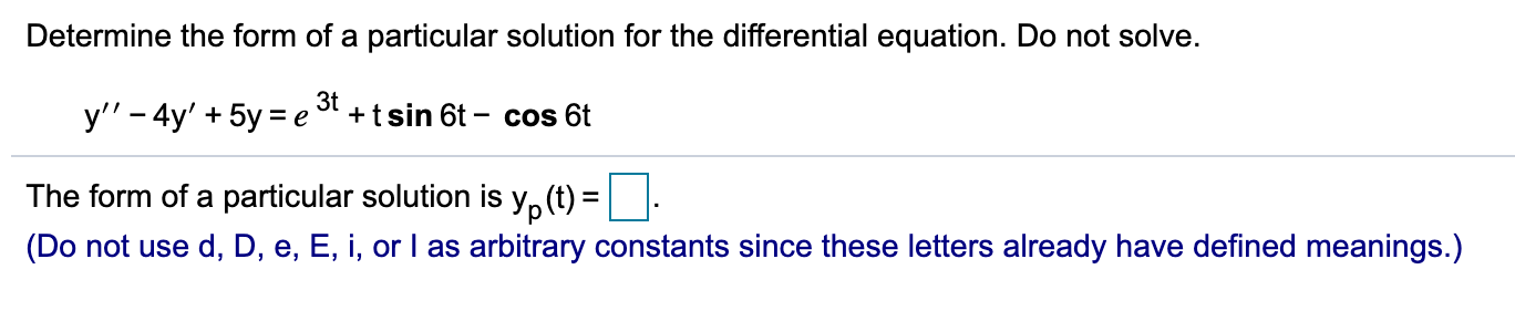 Solved Determine the form of a particular solution for the | Chegg.com