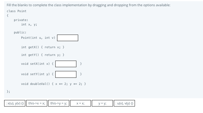 Solved Fill the blanks to complete the class implementation | Chegg.com