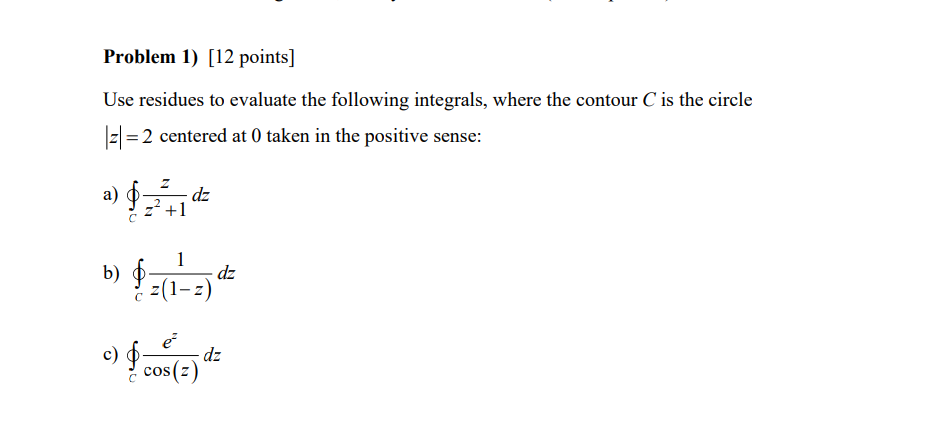 Solved Use residues to evaluate the following integrals, | Chegg.com