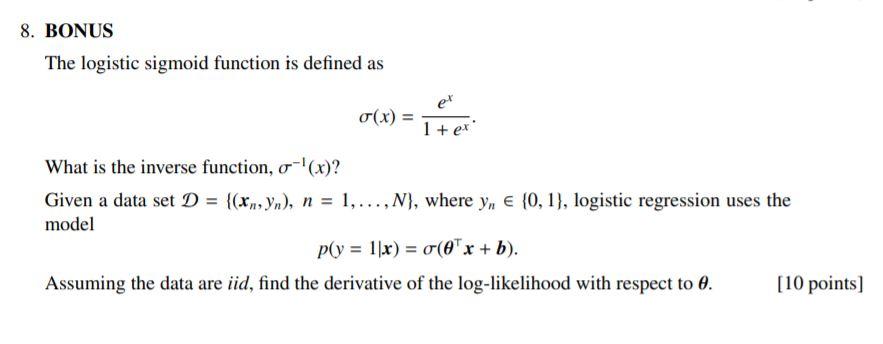 Solved 8. BONUS The logistic sigmoid function is defined as | Chegg.com