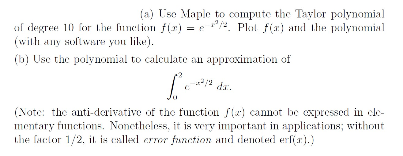 Solved (a) Use Maple to compute the Taylor polynomial of | Chegg.com