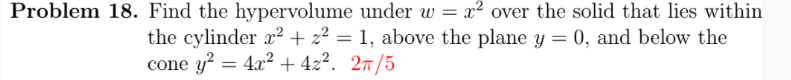Solved Problem 18. ﻿Find the hypervolume under w=x2 ﻿over | Chegg.com