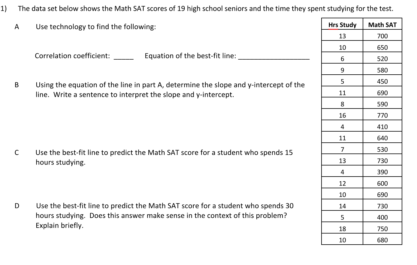 Solved 1) The data set below shows the Math SAT scores of 19 | Chegg.com