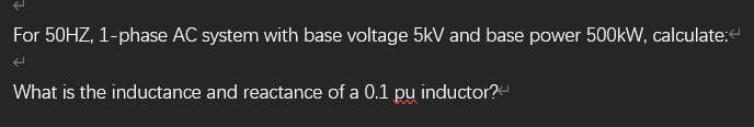 Solved For 50HZ, 1-phase AC system with base voltage 5kV and | Chegg.com