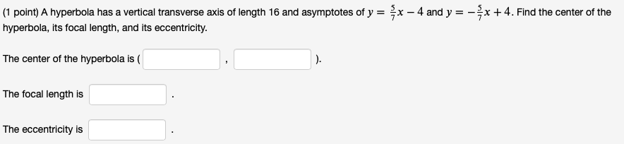 Solved (1 point) A hyperbola has a vertical transverse axis | Chegg.com
