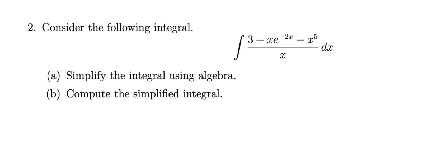 Solved 2. Consider the following integral. -2x 3+ ce - V - | Chegg.com