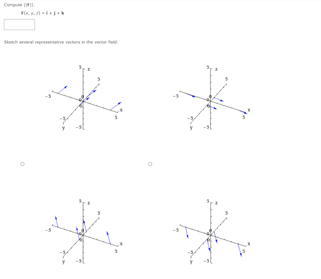 Solved Compute ||F| F(x, y, z) = i + j+k Sketch several | Chegg.com
