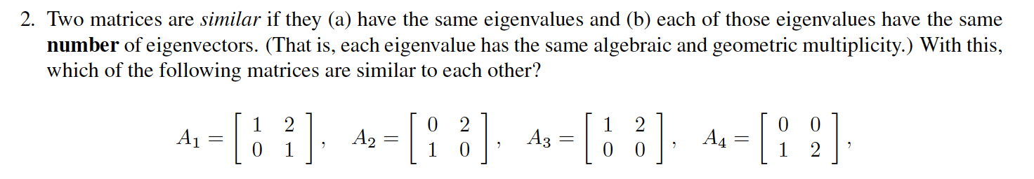 Solved 2. Two matrices are similar if they (a) have the same | Chegg.com