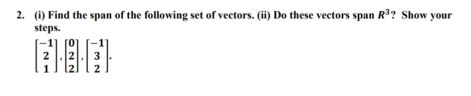 Solved 2. (i) Find the span of the following set of vectors. | Chegg.com