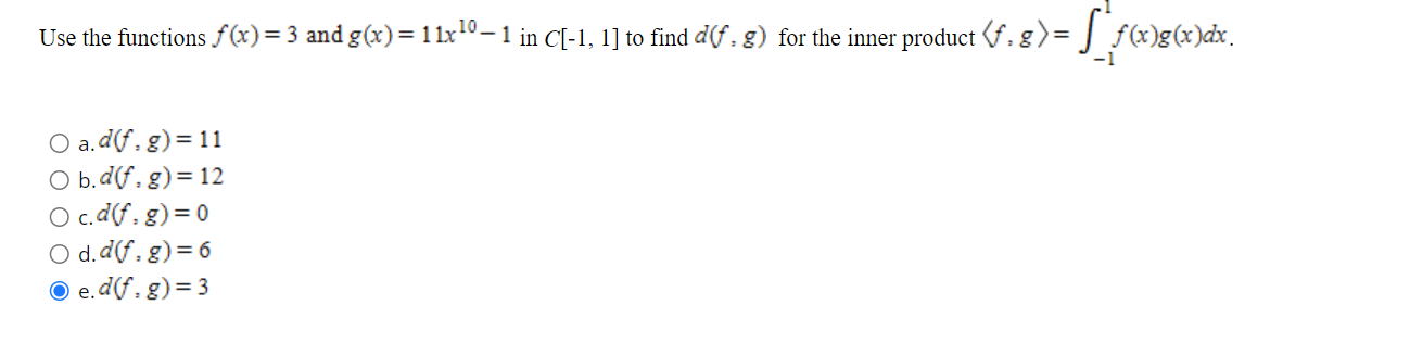 Solved Use the functions f(x)=3 and g(x) = 11x^10-1 inC [-1, | Chegg.com