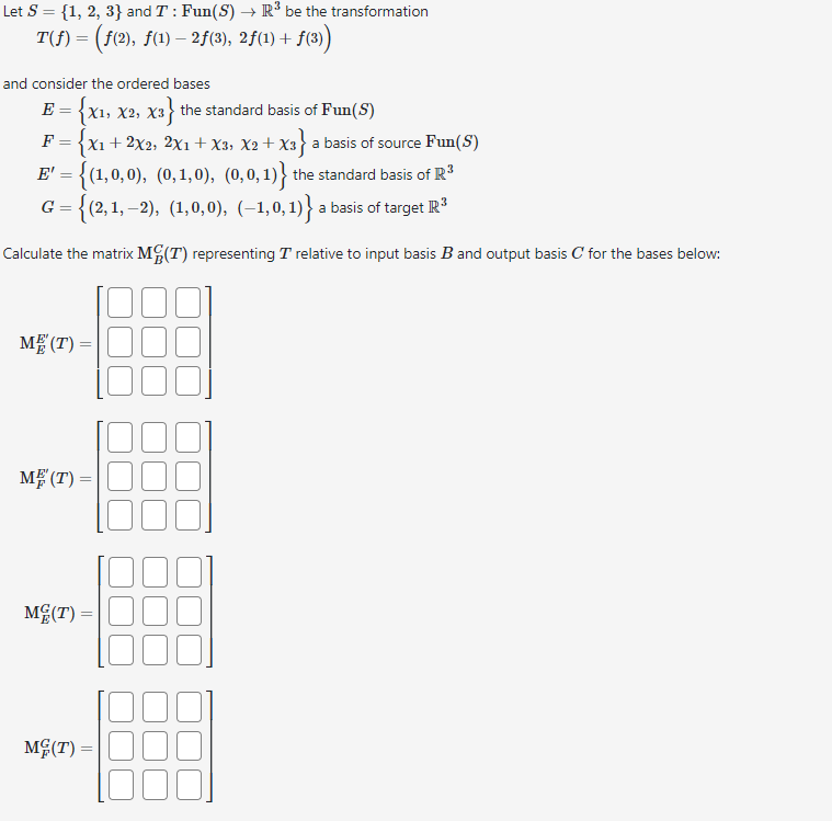 Solved Let S={1,2,3} ﻿and T:Fun(S)→R3 ﻿be the | Chegg.com