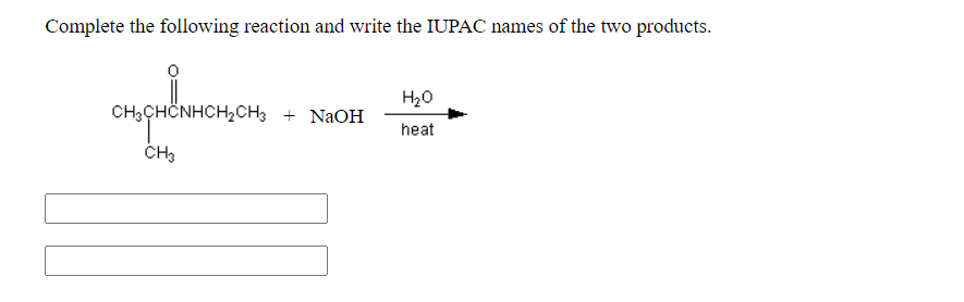 Solved Complete the following reaction and write the IUPAC | Chegg.com