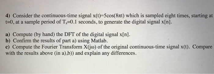 Solved Consider the continuous-time signal x(t) = 5 cos(8 pi | Chegg.com