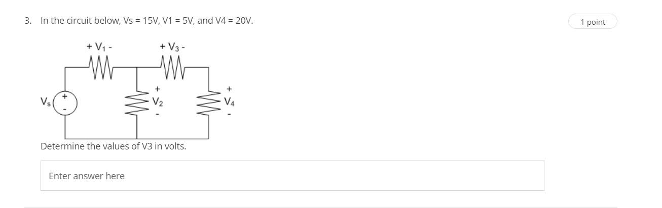 Solved 3. In the circuit below, Vs = 15V, V1 = 5V, and V4 = | Chegg.com