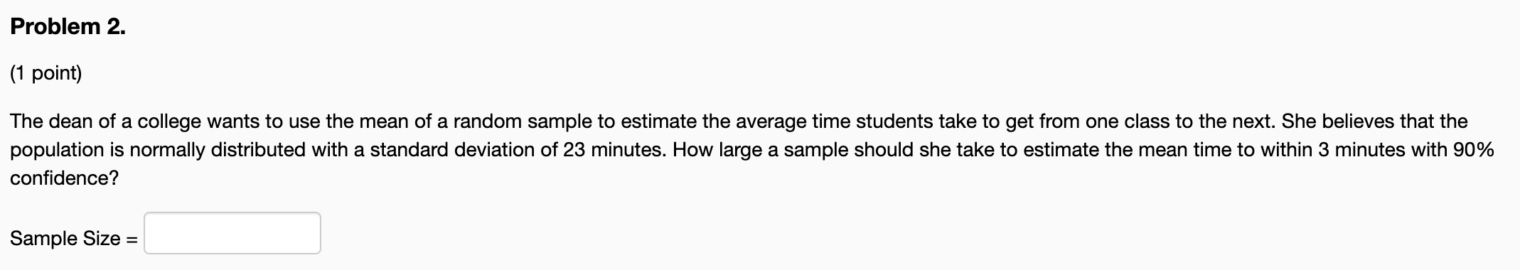 Solved Problem 2. (1 point) The dean of a college wants to | Chegg.com
