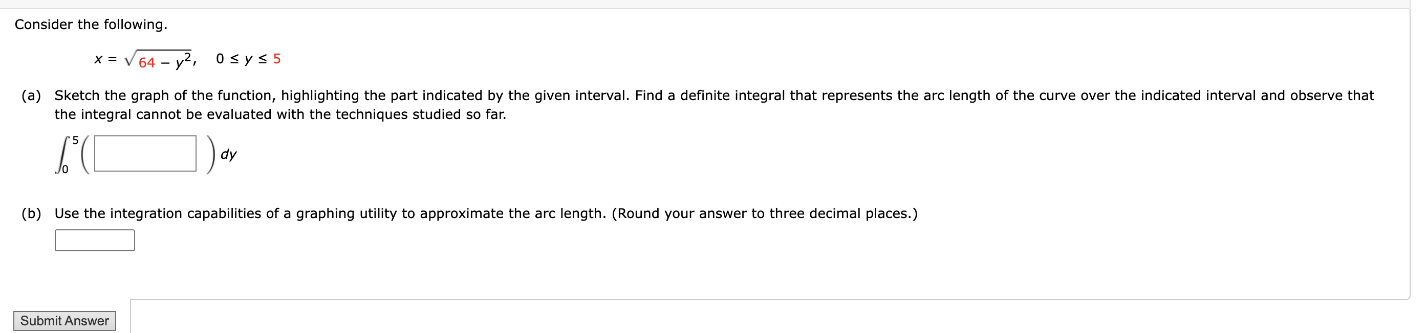 Solved Consider the following. x=64−y2,0≤y≤5 the integral | Chegg.com