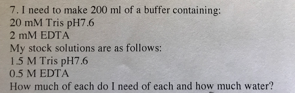 Solved 7. I need to make 200 ml of a buffer containing: 20 | Chegg.com