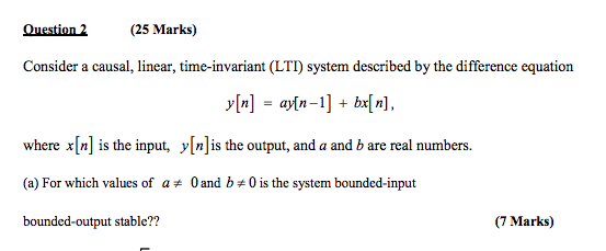 Solved Question 2 (25 Marks) Consider a causal, linear, | Chegg.com