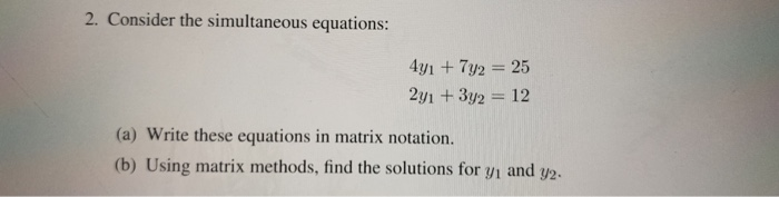Solved 2. Consider the simultaneous equations: (a) Write | Chegg.com