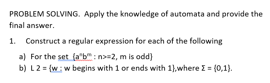 Solved PROBLEM SOLVING. Apply the knowledge of automata and | Chegg.com