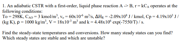 Solved 1. An adiabatic CSTR with a first-order, liquid phase | Chegg.com