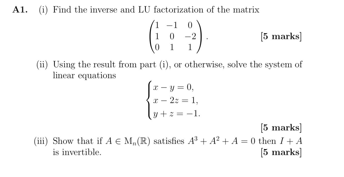 Solved A1. (i) Find the inverse and LU factorization of the | Chegg.com