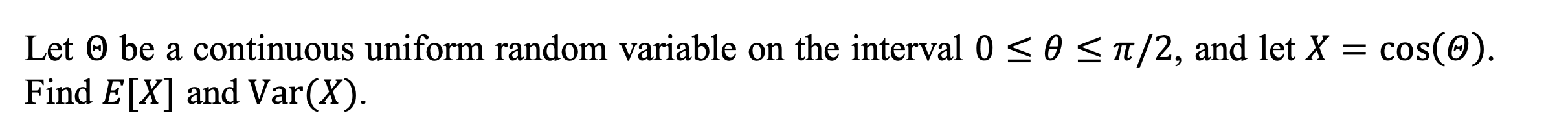 Solved Let Θ ﻿be a continuous uniform random variable on the | Chegg.com