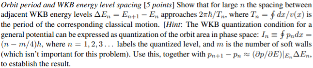 Solved Orbit period and WKB energy level spacing [5 points] | Chegg.com