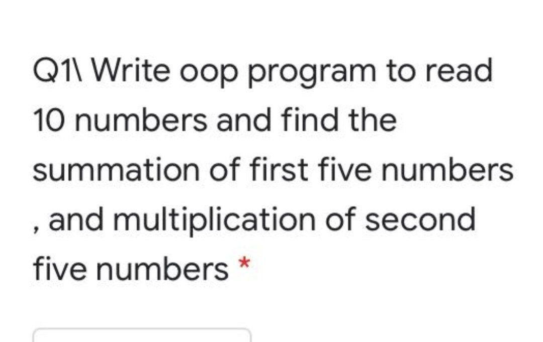 Solved Q11 Write Oop Program To Read 10 Numbers And Find The