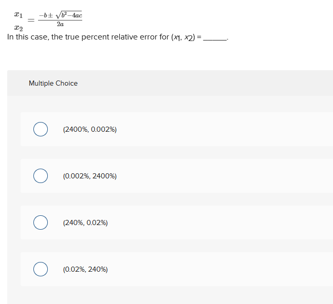 Solved x1=-b+-b2-4ac22aIn this case, the true percent | Chegg.com