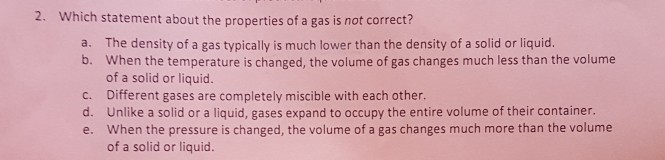 Solved 2. Which statement about the properties of a gas is | Chegg.com