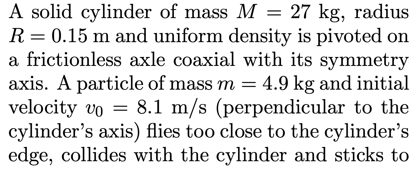 Solved Before the collision, the cylinder was not rotating. | Chegg.com