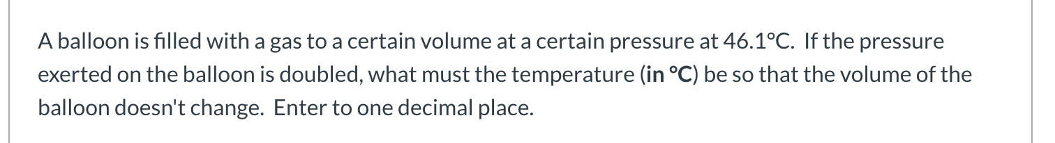 Solved A balloon is filled with a gas to a certain volume at | Chegg.com