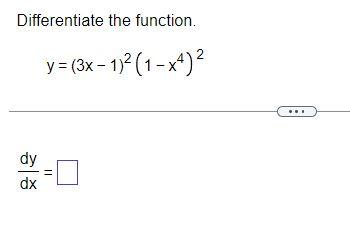 Solved Differentiate the function. y=(3x−1)2(1−x4)2 dxdy= | Chegg.com