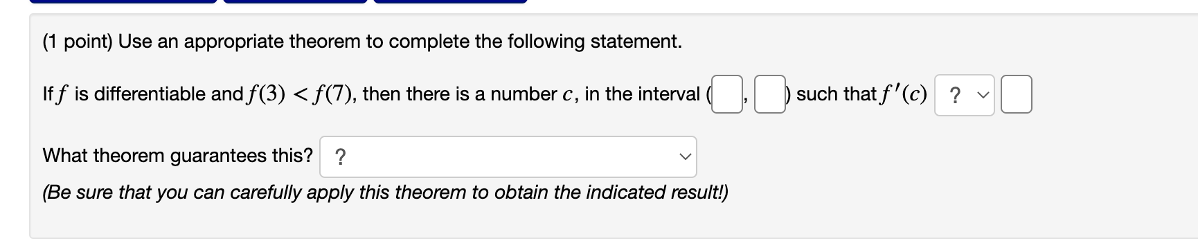 Solved (1 point) Use an appropriate theorem to complete the | Chegg.com