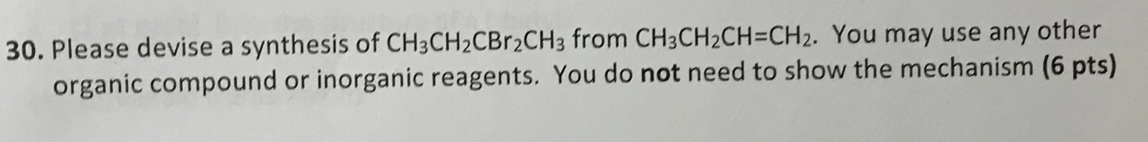 Solved 30. Please devise a synthesis of CH3CH2CBr2CH3 from | Chegg.com