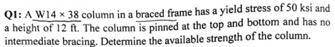 Solved Q1: A W14 x 38 column in a braced frame has a yield | Chegg.com