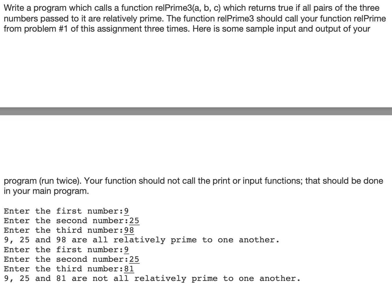 Solved Write a program which calls a function relPrime3(a, | Chegg.com