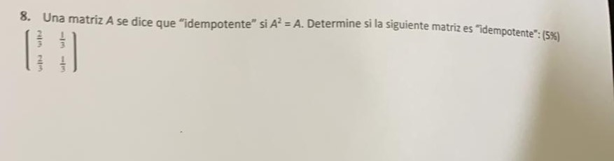 Solved 8. A matrix A is said to be "idempotent" if A^2 = A. | Chegg.com