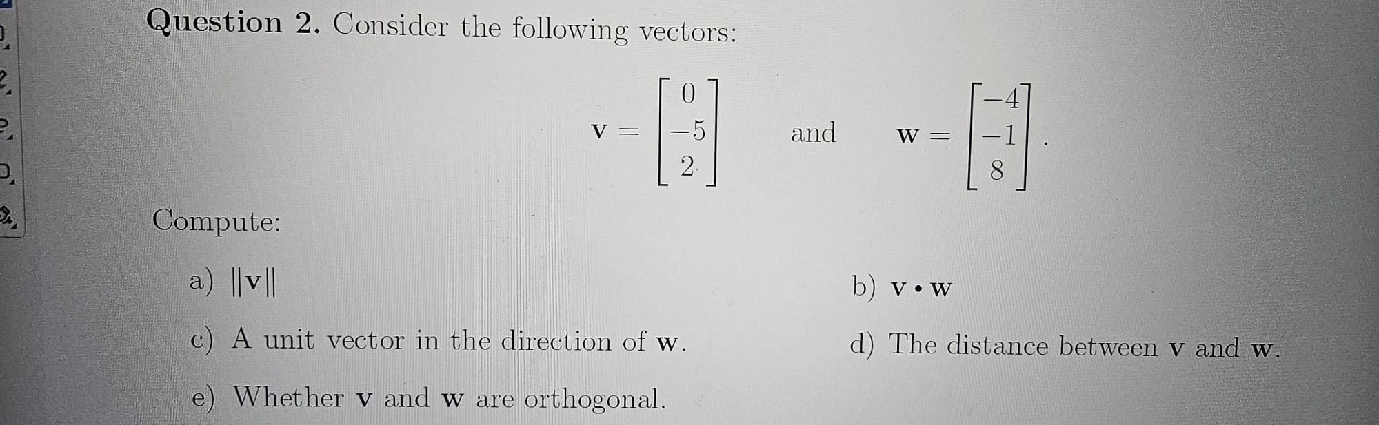 Solved Question 2. ﻿Consider the following vectors:v=[0-52], | Chegg.com