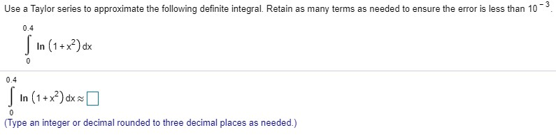 Solved - 3 Use a Taylor series to approximate the following | Chegg.com
