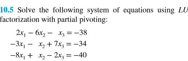 Solved 10.5 Solve the following system of equations using LU | Chegg.com