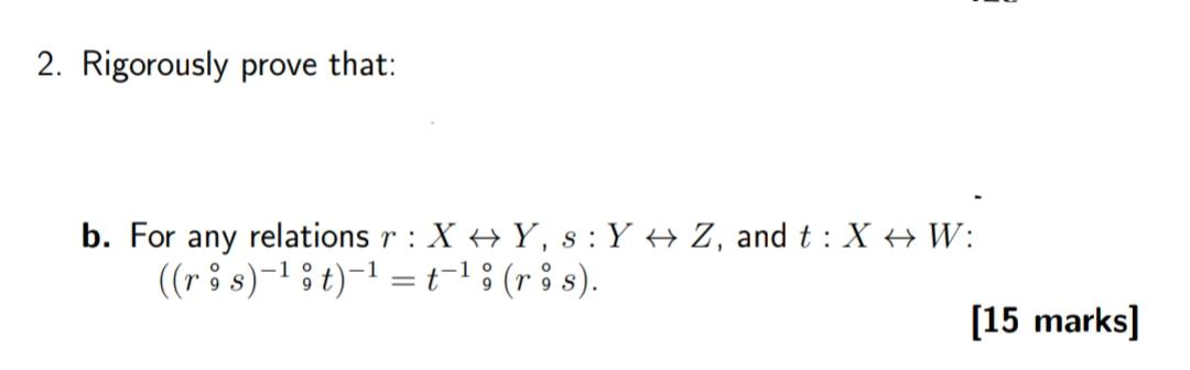 Solved 2. Rigorously prove that: b. For any relations | Chegg.com