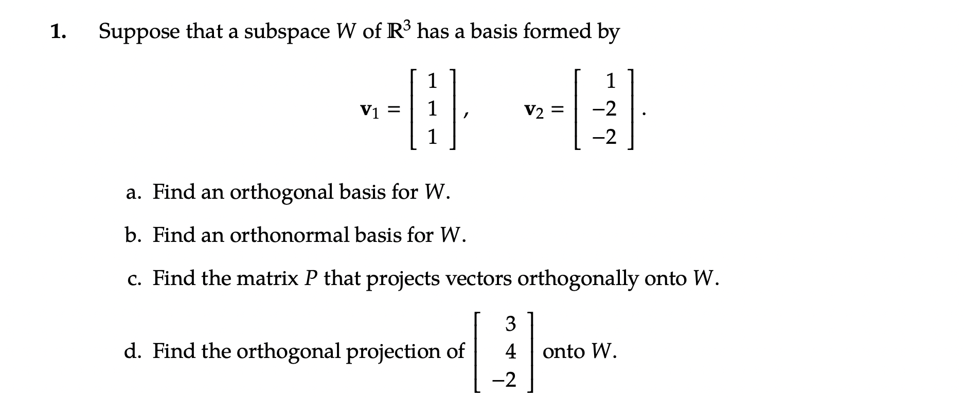 Solved 1. Suppose that a subspace W of R3 has a basis formed | Chegg.com