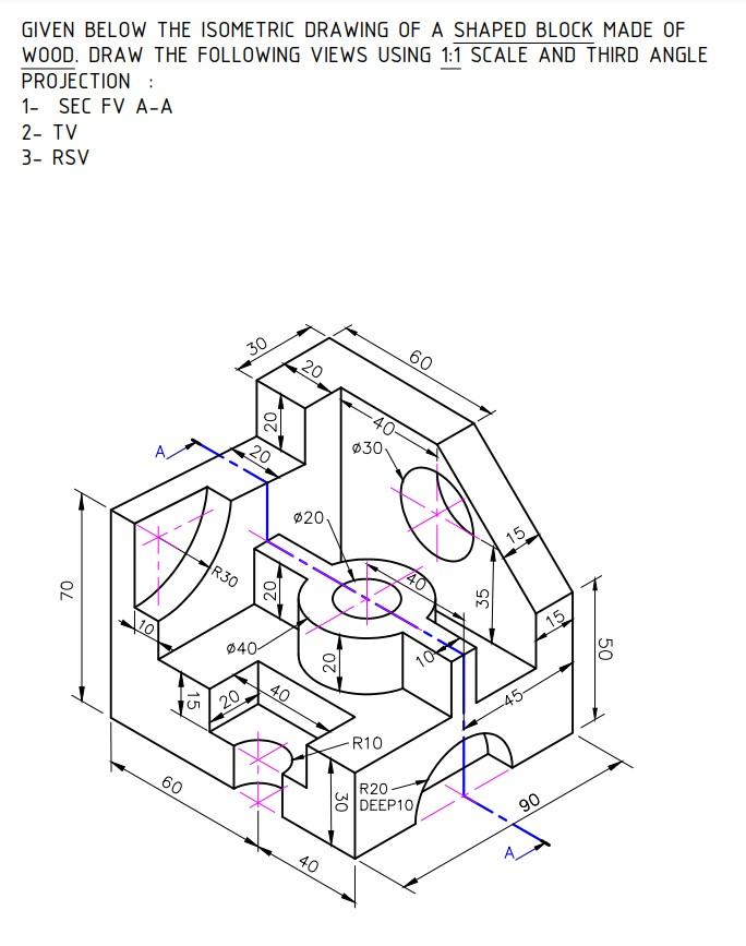 Solved GIVEN BELOW THE ISOMETRIC DRAWING OF A SHAPED BLOCK | Chegg.com